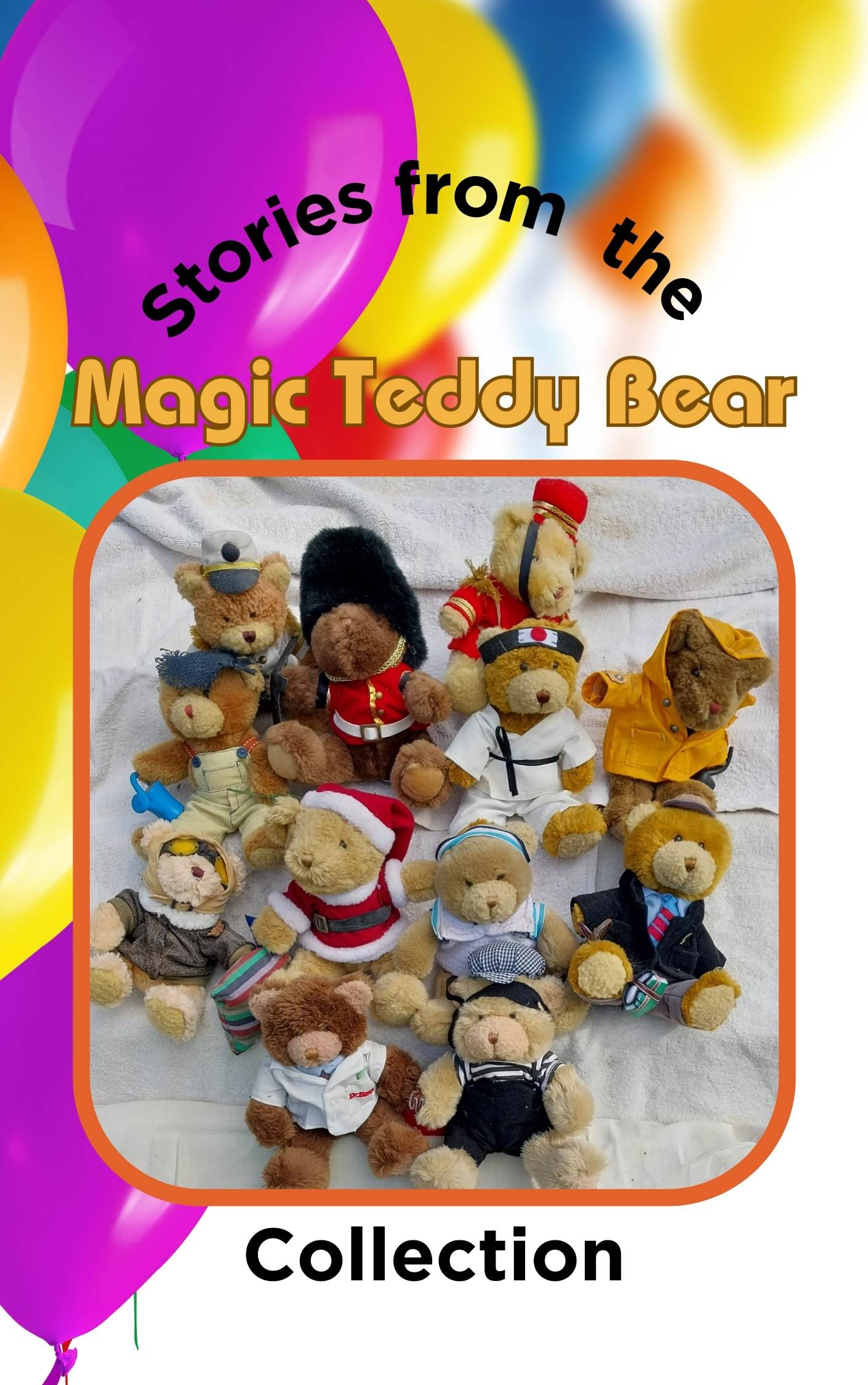 Stories from the magic TEDDY BEAR COLLECTION – Imagination gives teddies life!